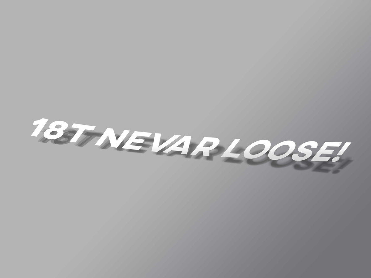18T Nevar Loose! Decal – RUBADUB MEDIA